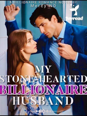 My Stone-hearted Billionaire Husband Novel Read Online, by Mercy ND - Read Billionaire Stories ...