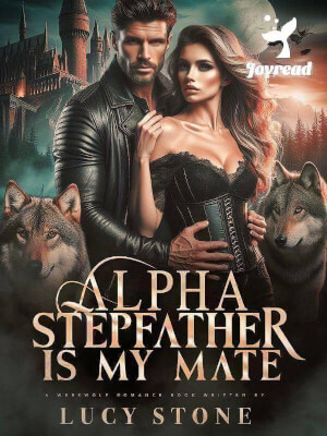 Chapter 4 Can Your Mouth Take All Of It?,Alpha Stepfather Is My Mate @ Joyread