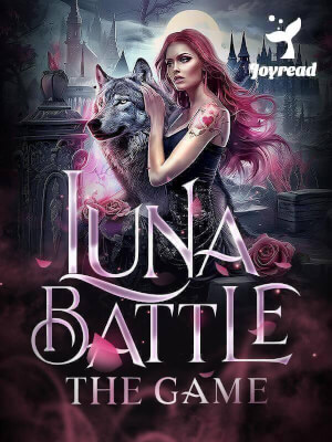 Chapter 100 His Power,Luna Battle: The Game @ Joyread
