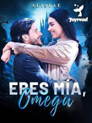 Capítulo 119- LeerEres mía, Omega online 2021 @ Joyread Español