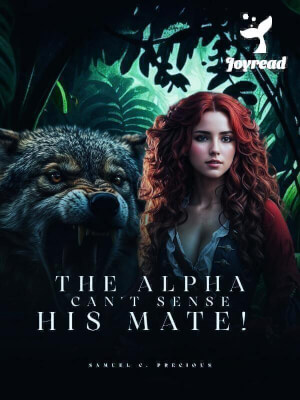 Chapter 68 Be A Good Girl And Go To Bed,The Alpha Can't Sense His Mate @ Joyread